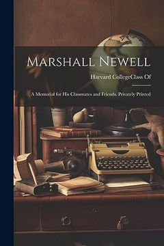 Libro Marshall Newell: A Memorial for his Classmates and Friends ...