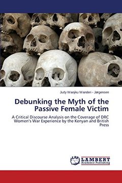 Libro Debunking the Myth of the Passive Female Victim De Wanderi ...