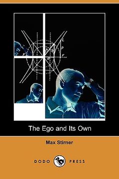 Libro the ego and its own (dodo press) De stirner, max - Buscalibre