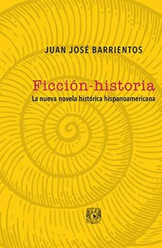 Libro Ficción-Historia. La Nueva Novela Histórica Hispanoamericana De ...