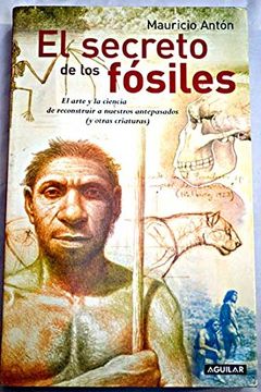Libro El Secreto de los Fosiles De Mauricio Anton Ortuzar - Buscalibre