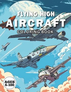 Libro Flying High AIRCRAFT Coloring Book: Adventures in the Sky ...