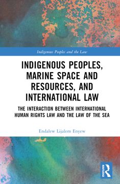 Libro Indigenous Peoples, Marine Space and Resources, and International ...