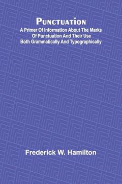 Libro Punctuation; A Primer of Information About the Marks of ...