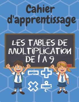 Libro Cahier d'apprentissage - Les tables de multiplication de 1 à 9: ...