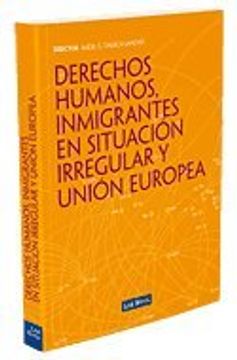 Libro derechos humanos,inmigrantes en situacion irregular y union ...