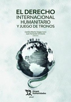 Libro EL DERECHO INTERNACIONAL HUMANITARIO Y JUEGO DE TRONOS De Camilo ...