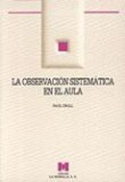 Libro La Observacion Sistematica En El Aula De Paul Croll - Buscalibre