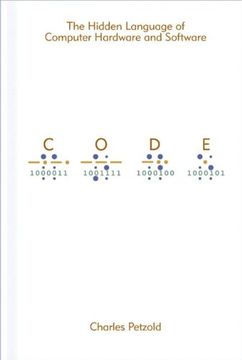 Libro Code: The Hidden Language of Computer Hardware and Software De Charles Petzold - Buscalibre
