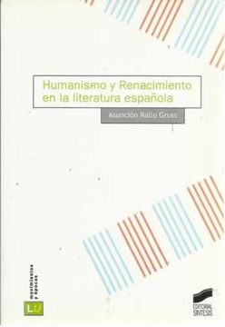 Libro Humanismo y renacimiento en la literatura española De Rallo Gruss, Asunción - Buscalibre