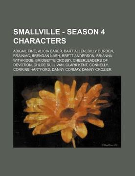 Libro smallville - season 4 characters: abigail fine, alicia baker ...