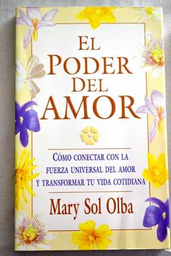 Libro El Poder Del Amor: Cómo Conectar Con La Fuerza Universal Del Amor ...