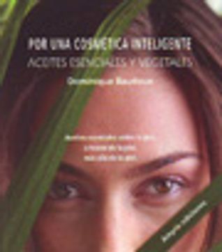 Libro Por Una Cosmética Inteligente. Aceites Esenciales Y Vegetales De ...