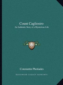 Libro count cagliostro: an authentic story of a mysterious life (en ...