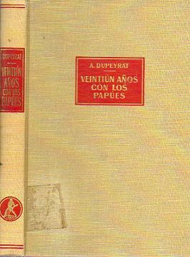 Libro veintiún años con los papúes. con 41 ilustraciones en 20 láminas ...