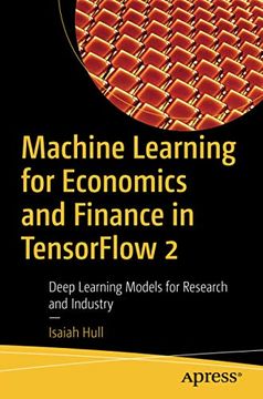 Libro Machine Learning for Economics and Finance in Tensorflow 2: Deep ...