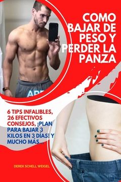 Libro Como Bajar de Peso Y Perder La Panza: 6 Tips Infalibles, 26 ...