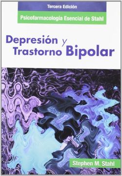 Libro Psicofarmacolog¦a Esencial De Stahl. Depresi¥n Y Transtorno Bipolar. De - Buscalibre