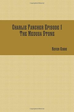 Comprar Charlie Fancher Episode 1 The Medusa Stone De Neven Gibbs ...