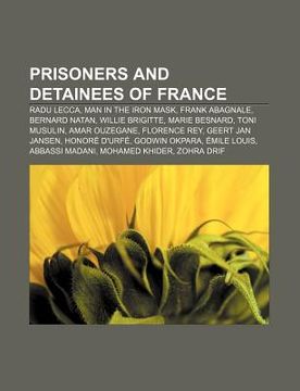 Comprar prisoners and detainees of france: radu lecca, man in the iron ...