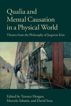 Libro Qualia and Mental Causation in a Physical World: Themes From the ...