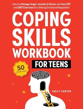 Libro Coping Skills Workbook for Teens: How to Manage Anger, Anxiety ...
