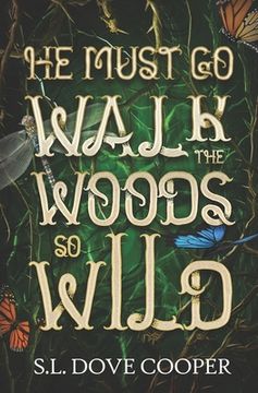 Libro He Must Go Walk the Woods So Wild (en Inglés) De Cooper, S. L ...