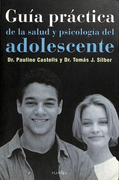 Comprar GUÍA PRÁCTICA DE LA SALUD Y PSICOLOGÍA DEL ADOLESCENTE. De PAULINO CASTELLS/TOMÁS J ...