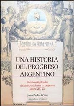 Libro historia del progreso argentino, una De juan carlos grassi ...