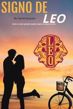 Libro Signo De Leo: Todo lo que quieres saber sobre el Signo De Leo De Sanjurjo, Daniel - Buscalibre