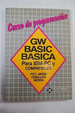 Libro GW-BASIC/BASICA para IBM-PC y compatibles. Curso de programación De Ceballos Sierra ...