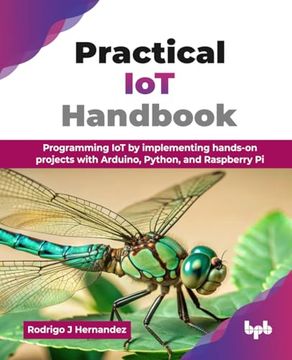 Libro Practical iot Handbook: Programming iot by Implementing Hands-On Projects With Arduino ...