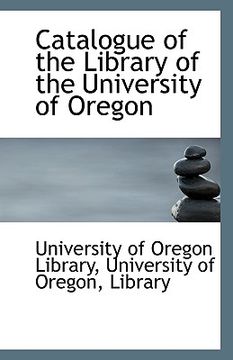 Libro catalogue of the library of the university of oregon De of oregon ...