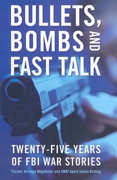 Libro bullets, bombs, and fast talk,twenty-five years of fbi war ...