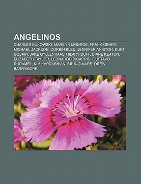 Libro angelinos: charles bukowski, marilyn monroe, frank gehry, michael ...