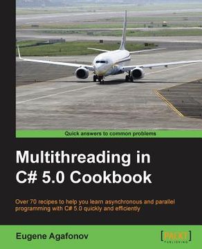 Libro Multithreading in C# 5.0 Cookbook (en Inglés) De Agafonov, Eugene - Buscalibre