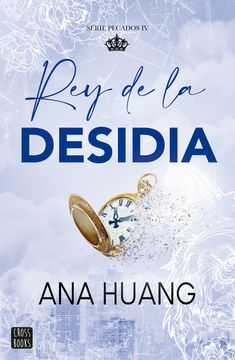 Libro Pecados 4. Rey de la Desidia de ana Huang(Crossbooks) De Ana Huang - Buscalibre