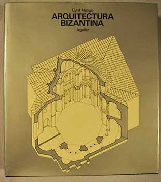 Libro Arquitectura bizantina De Mango, Cyril - Buscalibre