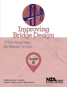 Libro Improving Bridge Design, Grade 8: Stem Road Map for Middle School ...