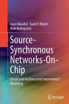 Libro Source-Synchronous Networks-On-Chip: Circuit and Architectural ...