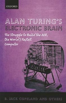 Libro alan turing`s electronic brain De copeland, b. jack - Buscalibre