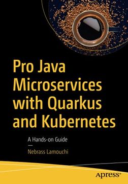Libro Pro Java Microservices With Quarkus and Kubernetes: A Hands-On ...
