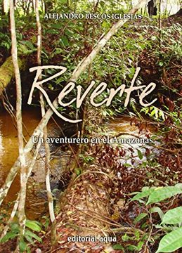 Libro Reverte: un aventurero amazonas, Alejandro Bescos, ISBN ...
