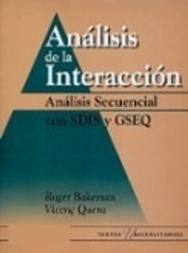 Libro Analisis De La Interaccion. Analisis Secuencial Con Sdis Y Gseq De Bakeman,Quera - Buscalibre