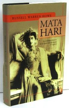 Libro mata hari. la verdadera historia de la espia mas fascinante del ...