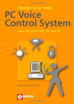 Libro Design Your Own PC Voice Control System: Using Microsoft SAPI ...