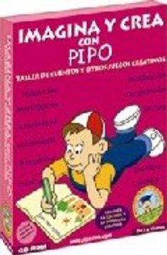 Libro IMAGINA Y CREA CON PIPO: TALLER DE CUENTOS Y OTROS JUEGOS CREATIV OS (CD-ROM) De Varios ...