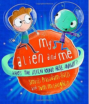 Libro My Alien and Me De Smriti Prasadam-Halls - Buscalibre