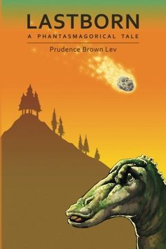 Libro Lastborn: A Phantasmagorical Tale De Prudence Brown Lev - Buscalibre