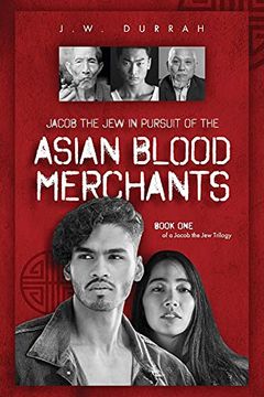 Libro Jacob the jew in Pursuit of the Asian Blood Merchants: Book one ...